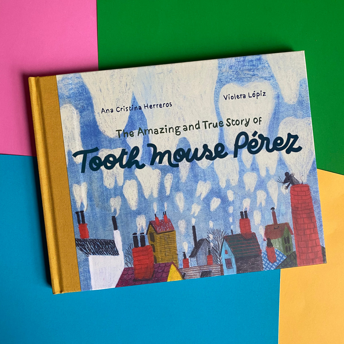 The Amazing And True Story Of Tooth Mouse Pérez – SHELF EDITIONS